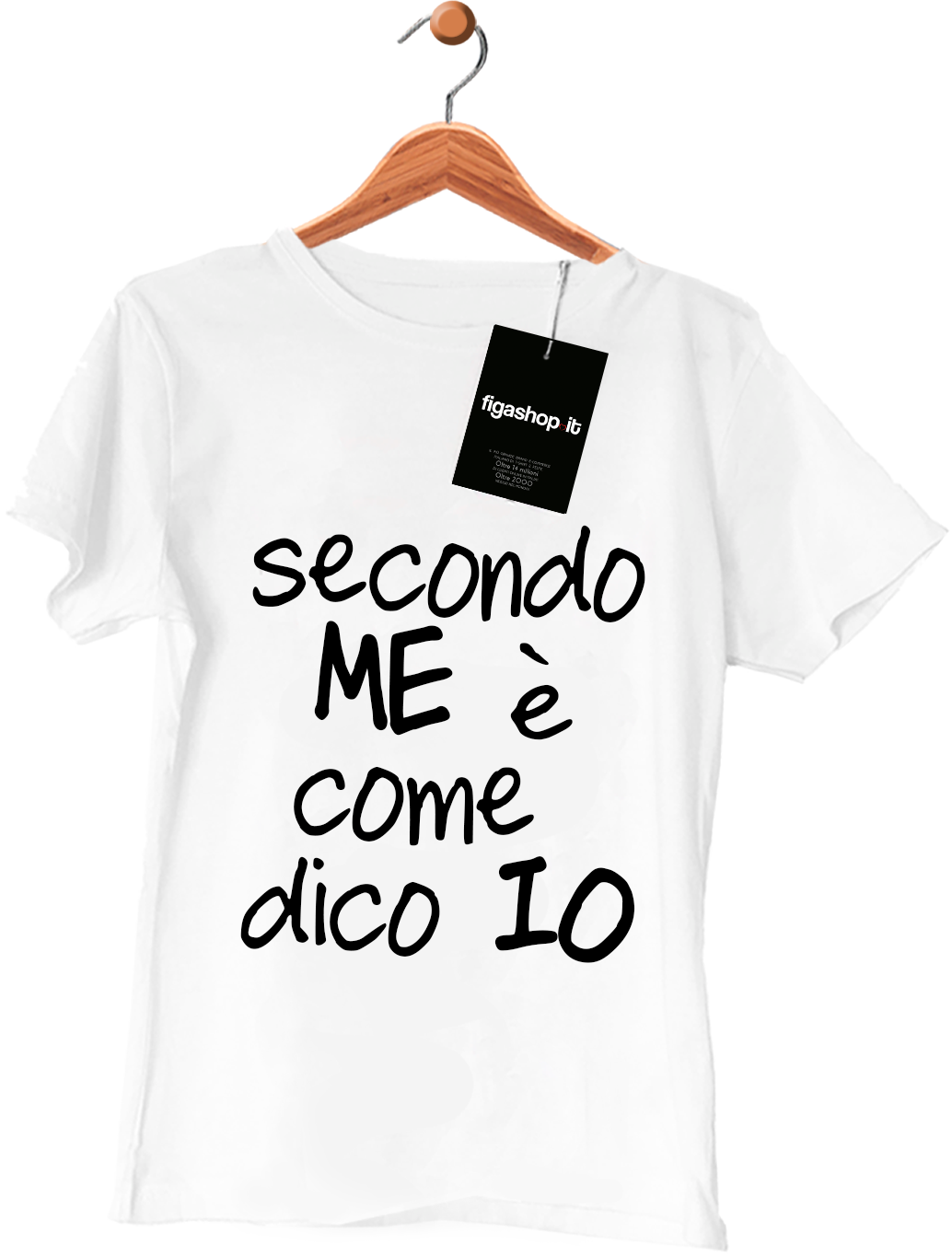 Maglietta Secondo me è come dico io – figashop.it